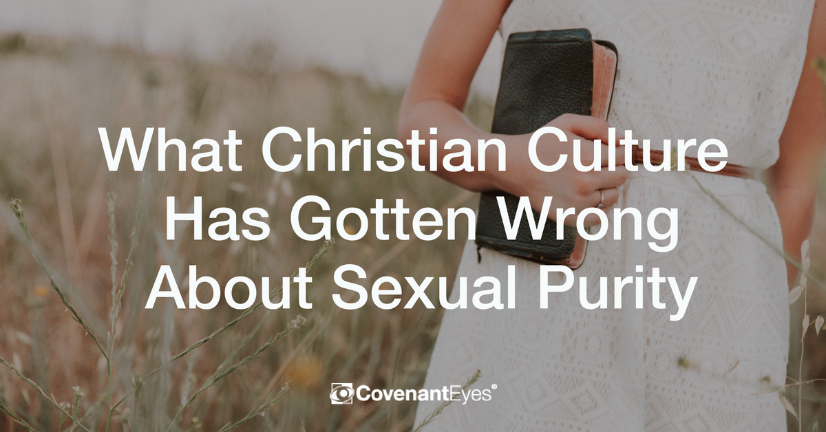 What Christian Culture Has Gotten Wrong About Sexual Purity