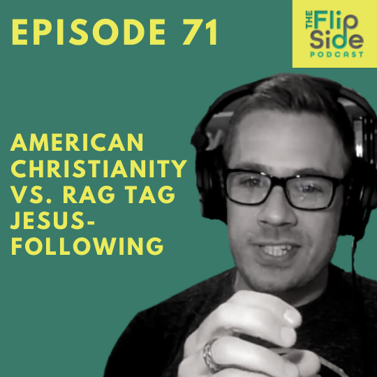 Ep. 71: American Christianity vs. Rag Tag Jesus-Following - by Noah ...