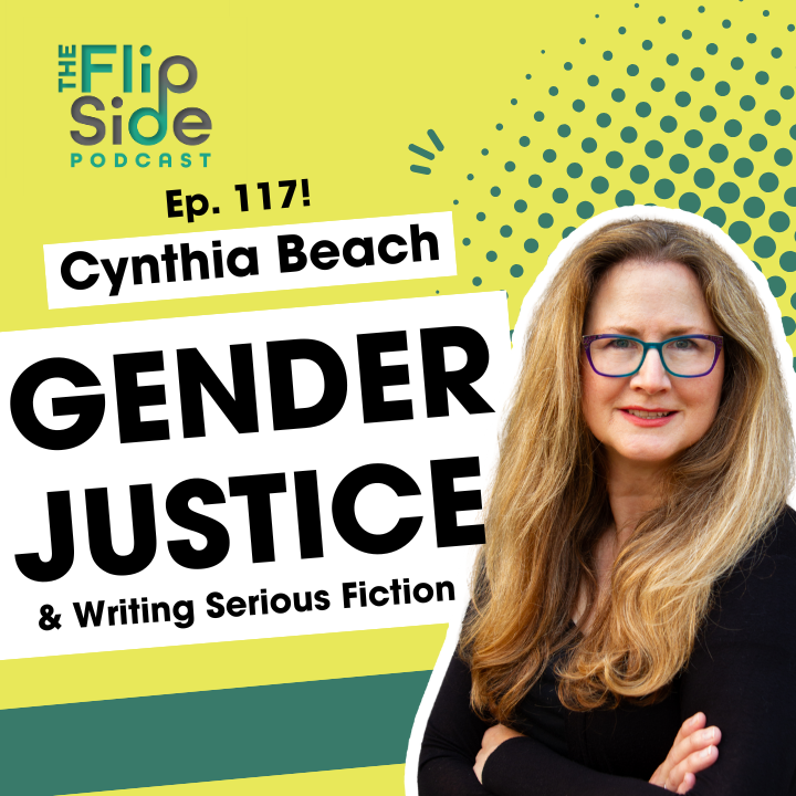 Ep. 117: Cynthia Beach on Gender Justice & Writing Serious Fiction - by ...